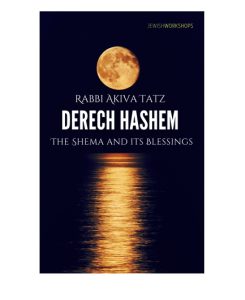The Shema and It’s Blessings Through the Derech Hashem - Jewish Workshops